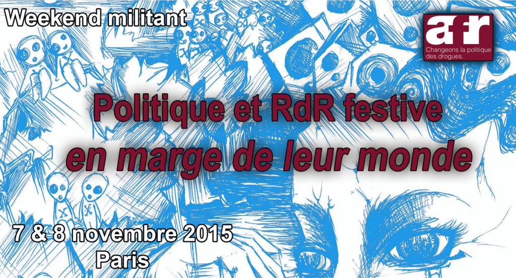 Weekend Militant > Politique et RdR en milieux festifs : en marge de ...